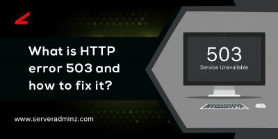 What is http error 503 and how to fix it? | ServerAdminz