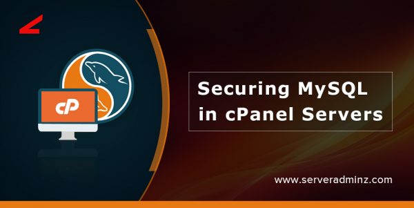 How To Secure Mysql In Cpanel Servers Serveradminz Blog Who Knows Server Better Than Adminz