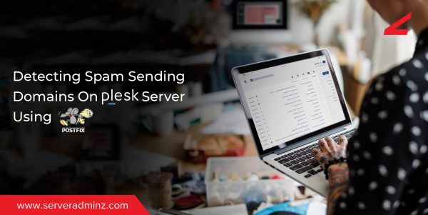 Detecting Spam Sending Domains On Plesk Server Using Postfix Plesk