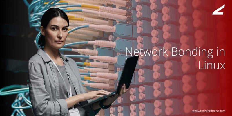 Network Bonding in Linux – Modes, Configuration & Benefits